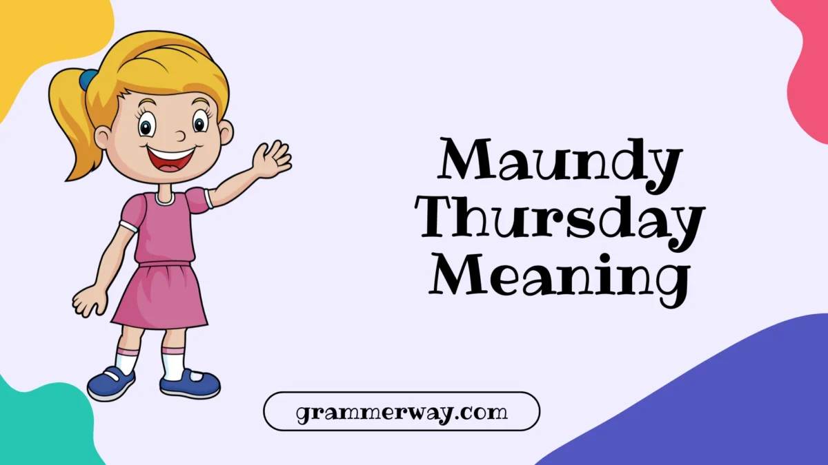 Maundy Thursday Meaning: The Full Story Behind This Sacred Day
